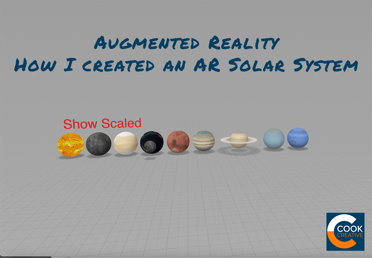 Augmented Reality: How I created an AR Solar System - Cook Creative - Print, Digital, Website, SEO